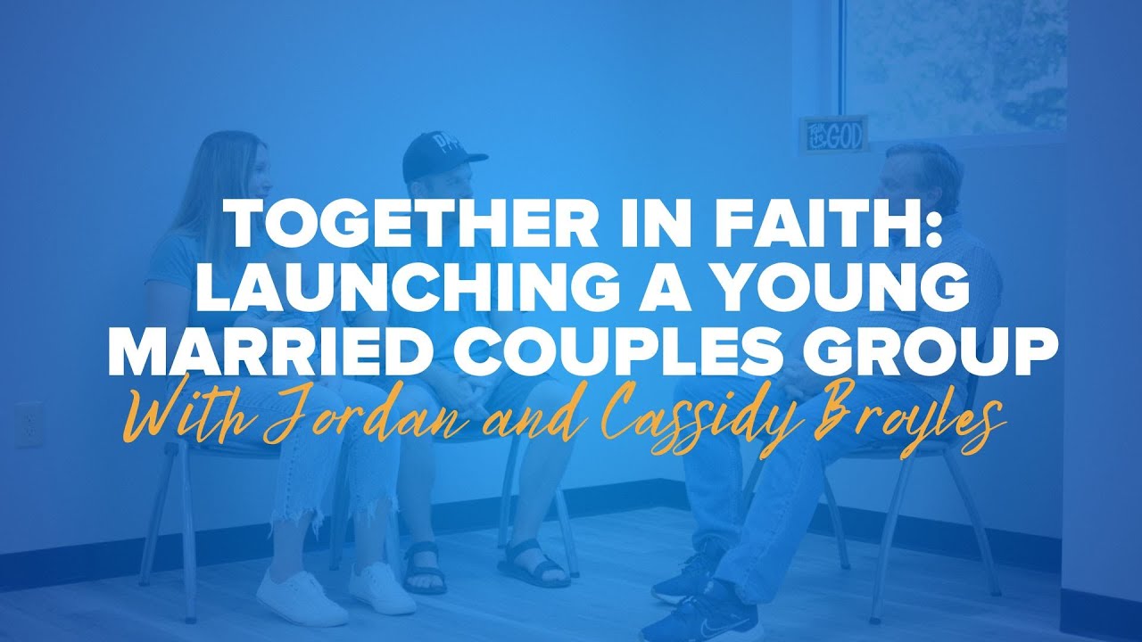 Together In Faith: Launching a Young Married Couples Group - YouTube