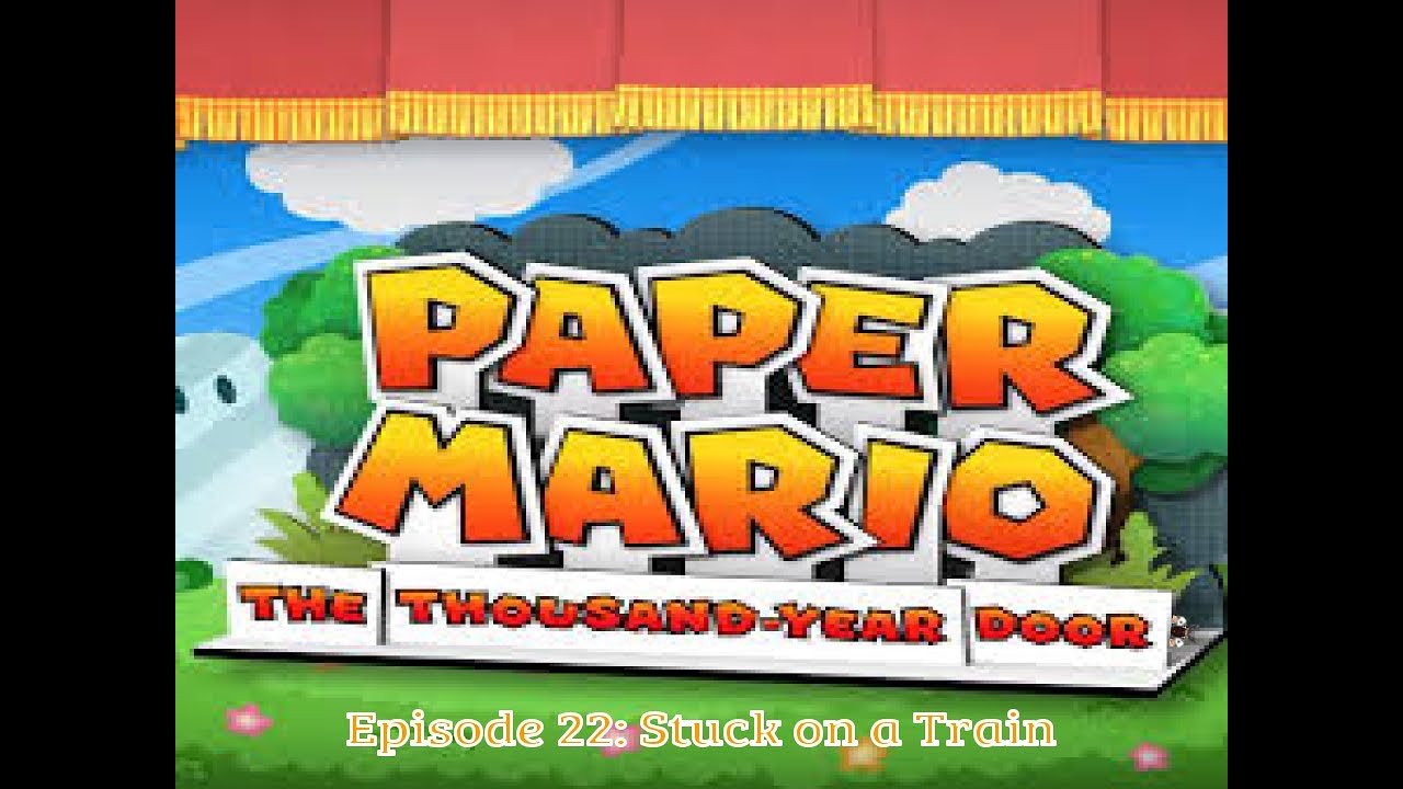 Dwarf King Plays Paper Mario: TTYD // Episode 22 // Stuck on a Train ...