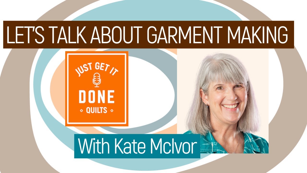 🧵🌸 LET'S TALK ABOUT GARMENT MAKING with Kate McIvor - Karen's Quilt ...