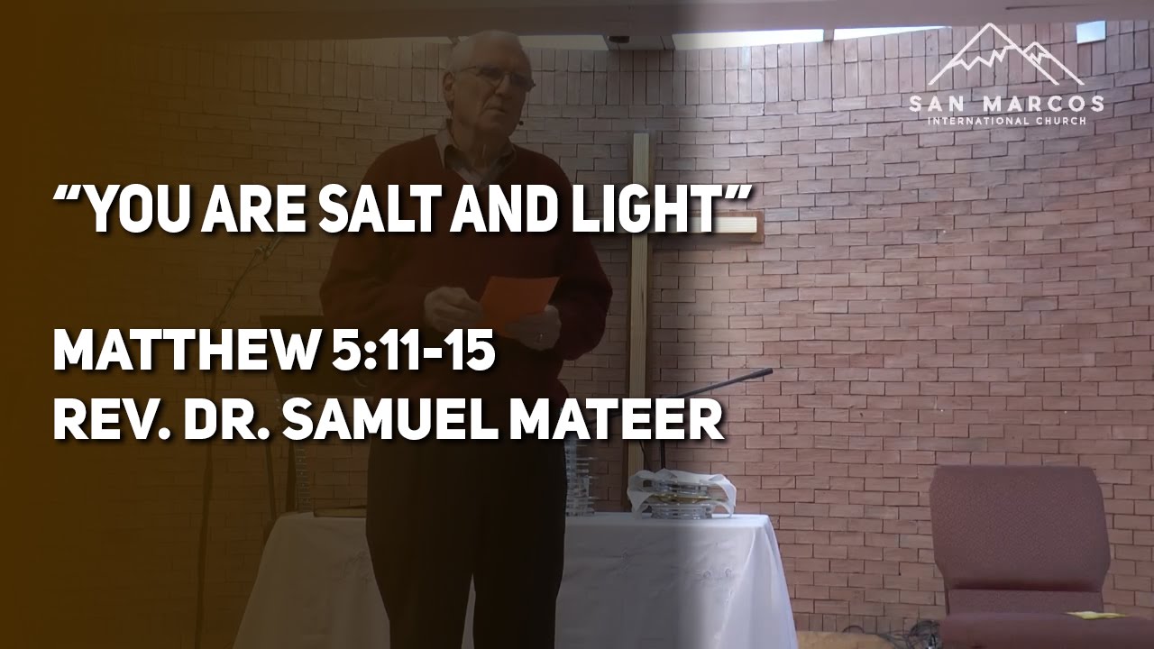 "You Are Salt and Light " || Matthew 5:11-15 || Rev. Dr. Samuel Mateer ...
