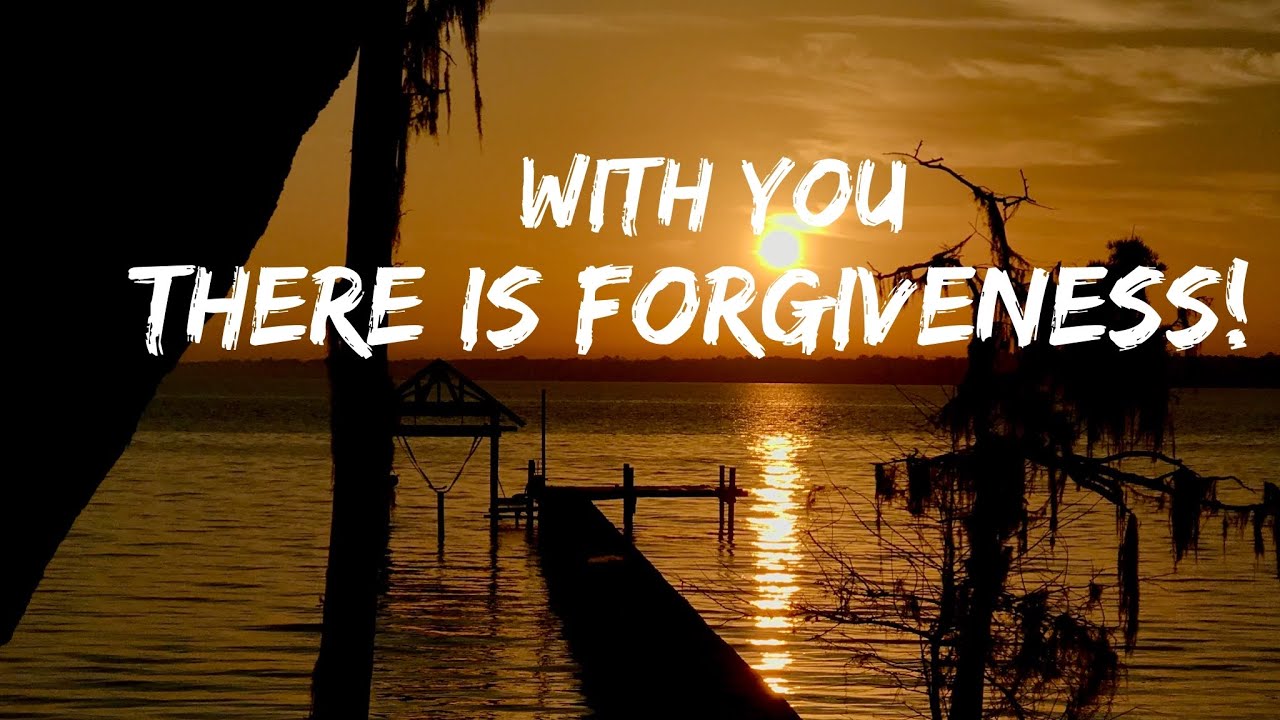 With you there is forgiveness! - YouTube