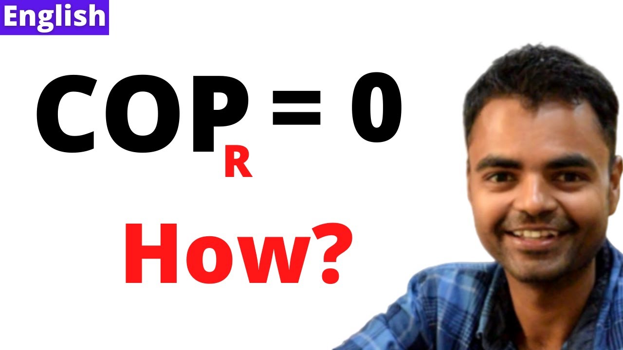 How COP of Refrigerator Can be Zero but in Case of Heat Pump 1 Proof ...