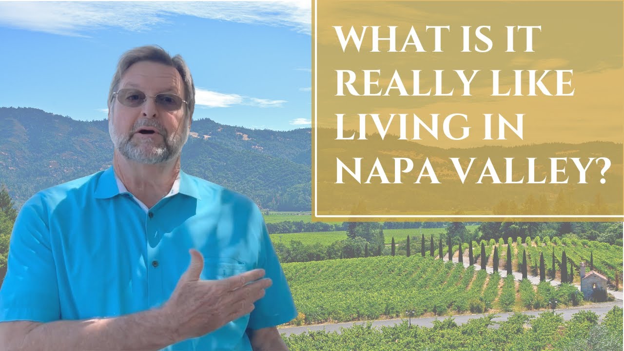 What Is It Like Living In Napa Valley? | An Up Close View With A Local ...