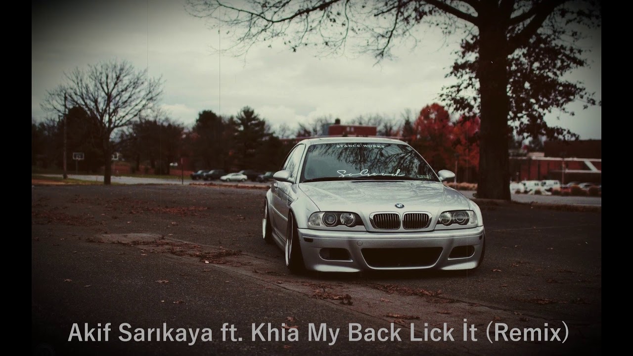 Akif Sarıkaya ft. Khia My Back Lick İt (Remix) - YouTube Music