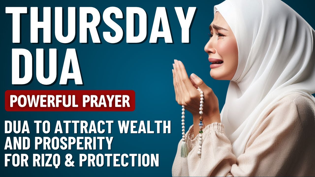 THURSDAY DUA FOR RIZQ - Strong Dua for Wealth, Blessing, Happiness and ...