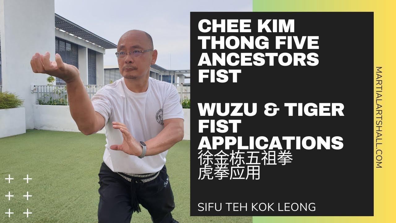 Chee Kim Thong Five Ancestors Fist : Wuzu & Tiger Fist Applications ...