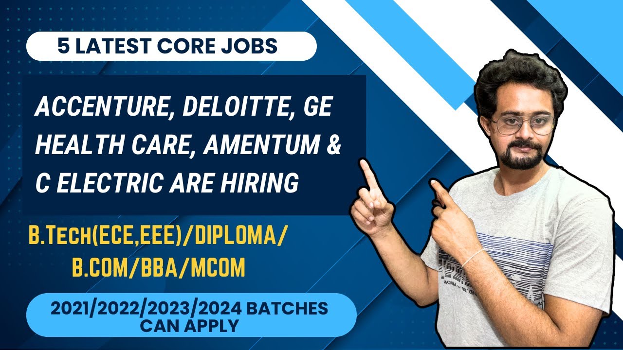 5 Exciting Core Job Updates : Accenture, Deloitte, GE Health Care | ECE ...