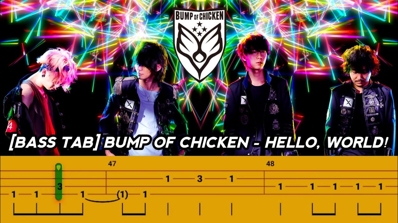 [BASS TAB] BUMP OF CHICKEN - HELLO, WORLD! - YouTube