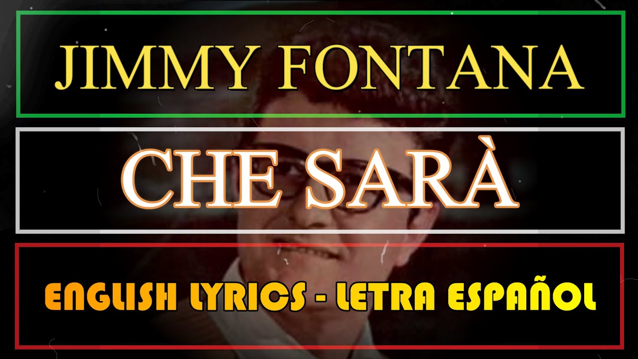 CHE SARÀ - Jimmy Fontana 1971 (Letra Español, English Lyrics, Testo ...