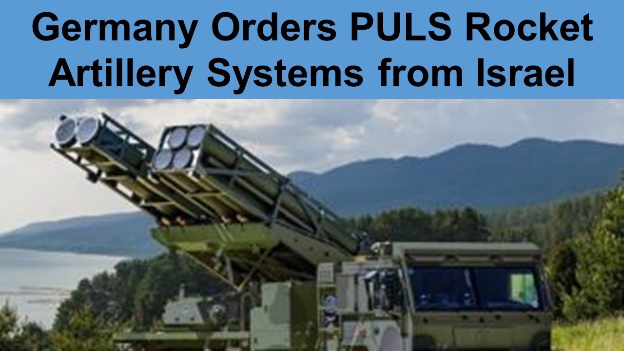 Germany Orders PULS Rocket Artillery Systems from Israel - YouTube