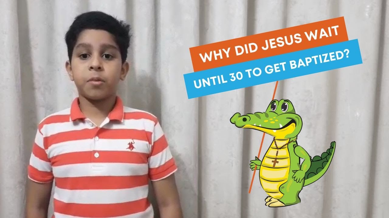 Why Did Jesus Wait Until 30 to Get Baptized? Bishop Charles’s Answer to Augustine John’s ...