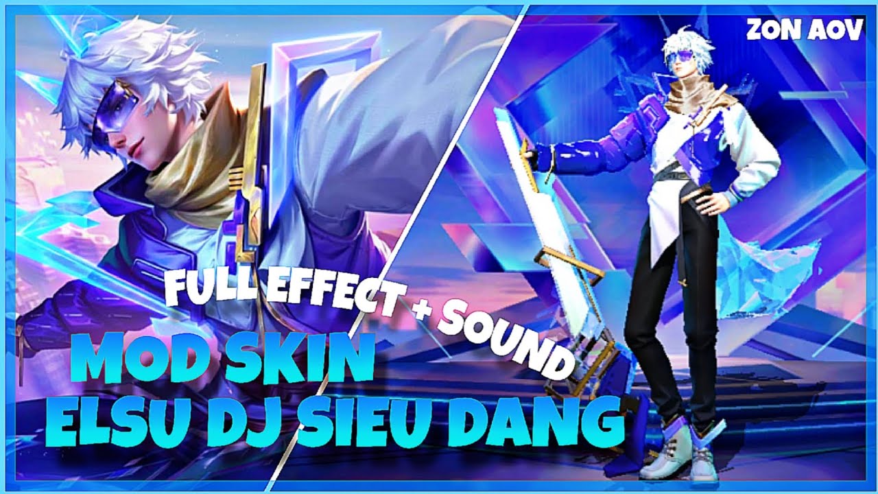 Hướng dẫn mod skin Elsu DJ Siêu Đẳng | Full hiệu ứng, âm thanh | Zon ...