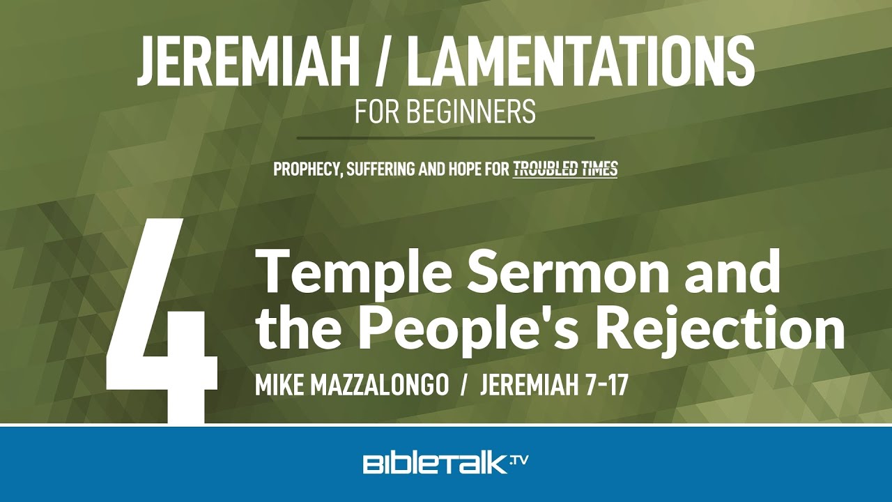 Temple Sermon and the People's Rejection (Jeremiah 7-17 Bible Study ...