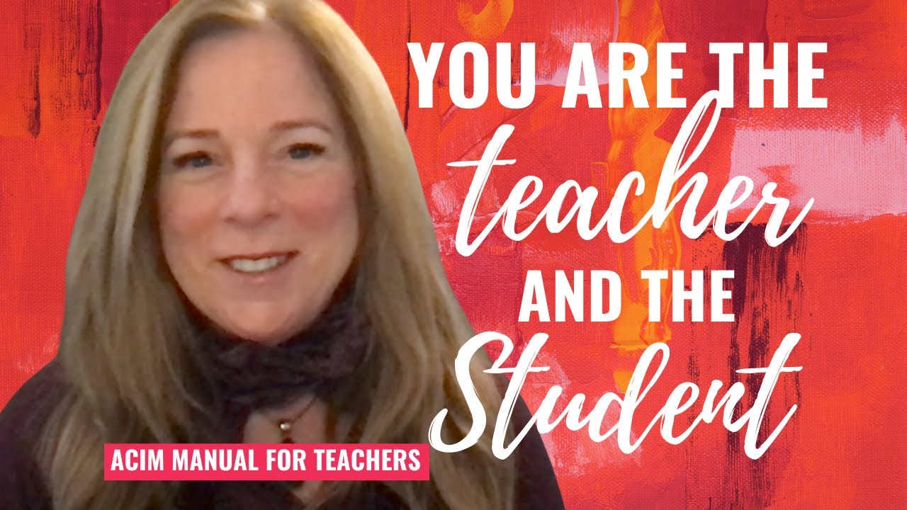 Who Are God's Teachers and Students? | ACIM Manual For Teachers - YouTube