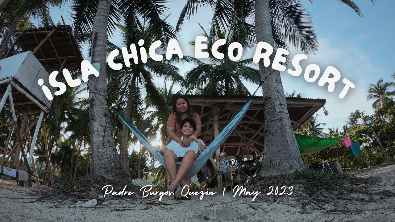 Isla Chica Eco Resort | Padre Burgos, Quezon | CampingSeriesEp.6 - YouTube