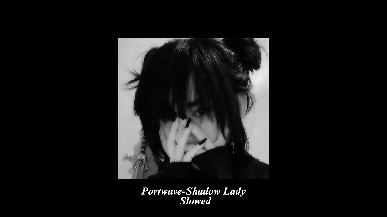 𝚂𝚑𝚊𝚍𝚘𝚠 𝙻𝚊𝚍𝚢 (𝚜𝚕𝚘𝚠𝚎𝚍) - YouTube