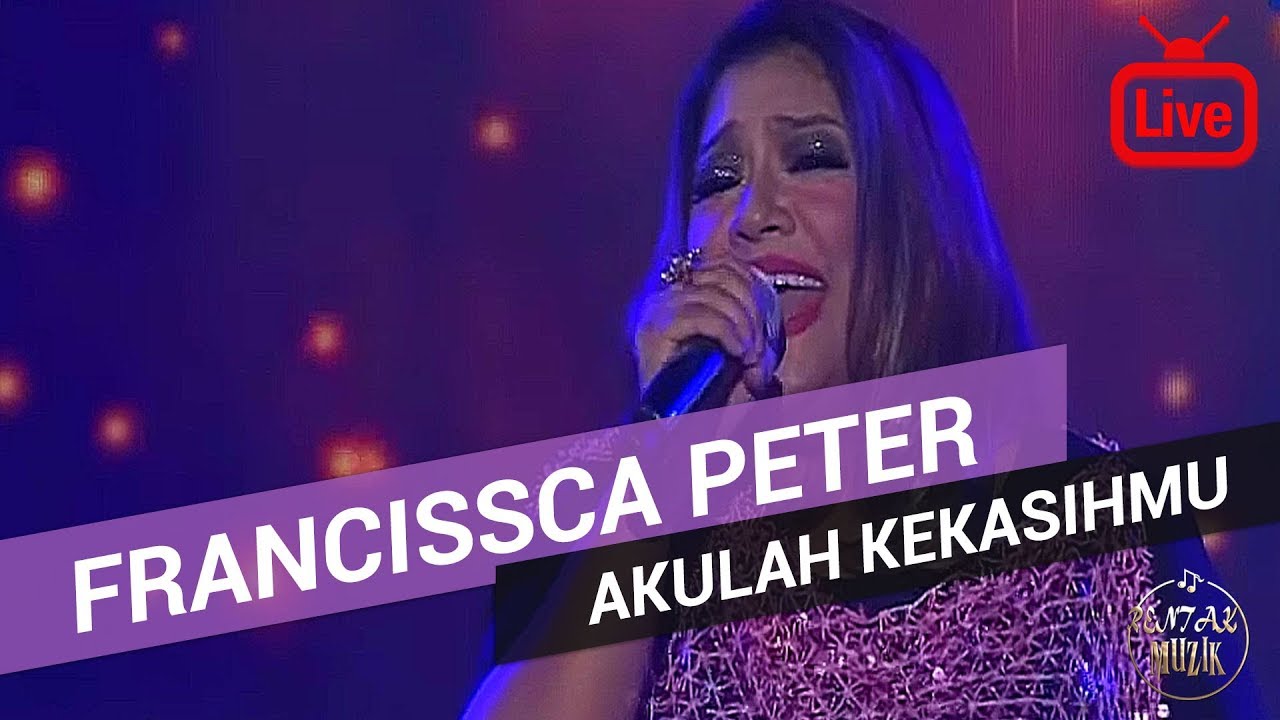 Francissca Peter - Akulah Kekasihmu - YouTube