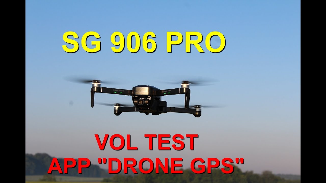 SG 906 PRO, 2eme PARTIE , VOL TEST , (avec une autre appli si probleme ...