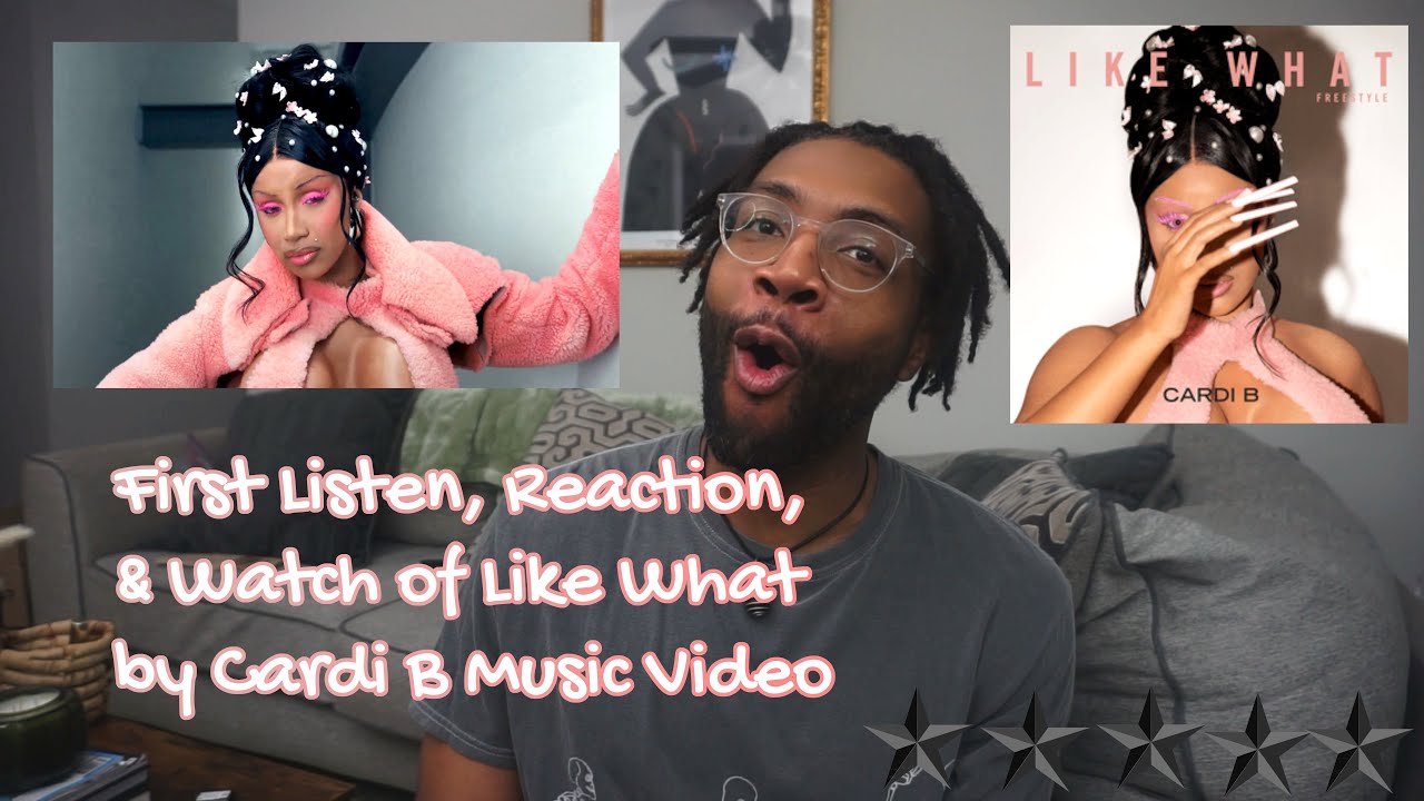 First Reaction, Listen and Watch of Like What (freestyle) by Cardi b ...