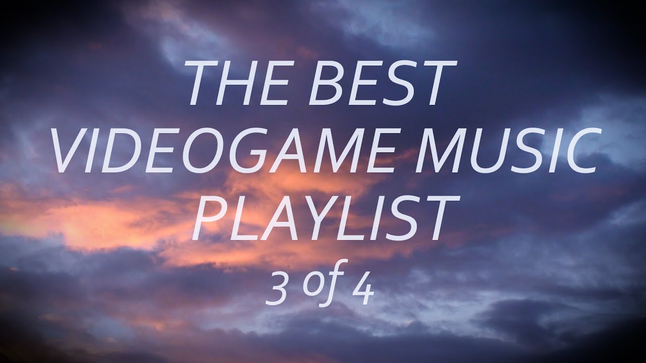 The Best Video Game Scores (Part 3/4) - YouTube