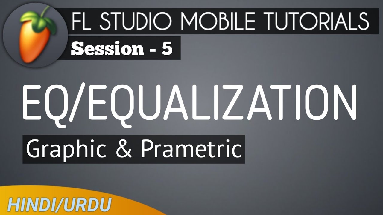 FL Studio Mobile Tutorials | Session-5 | EQ/Equalization | EQ (इक्वलाइज़ेशन) कैसे करें । - YouTube