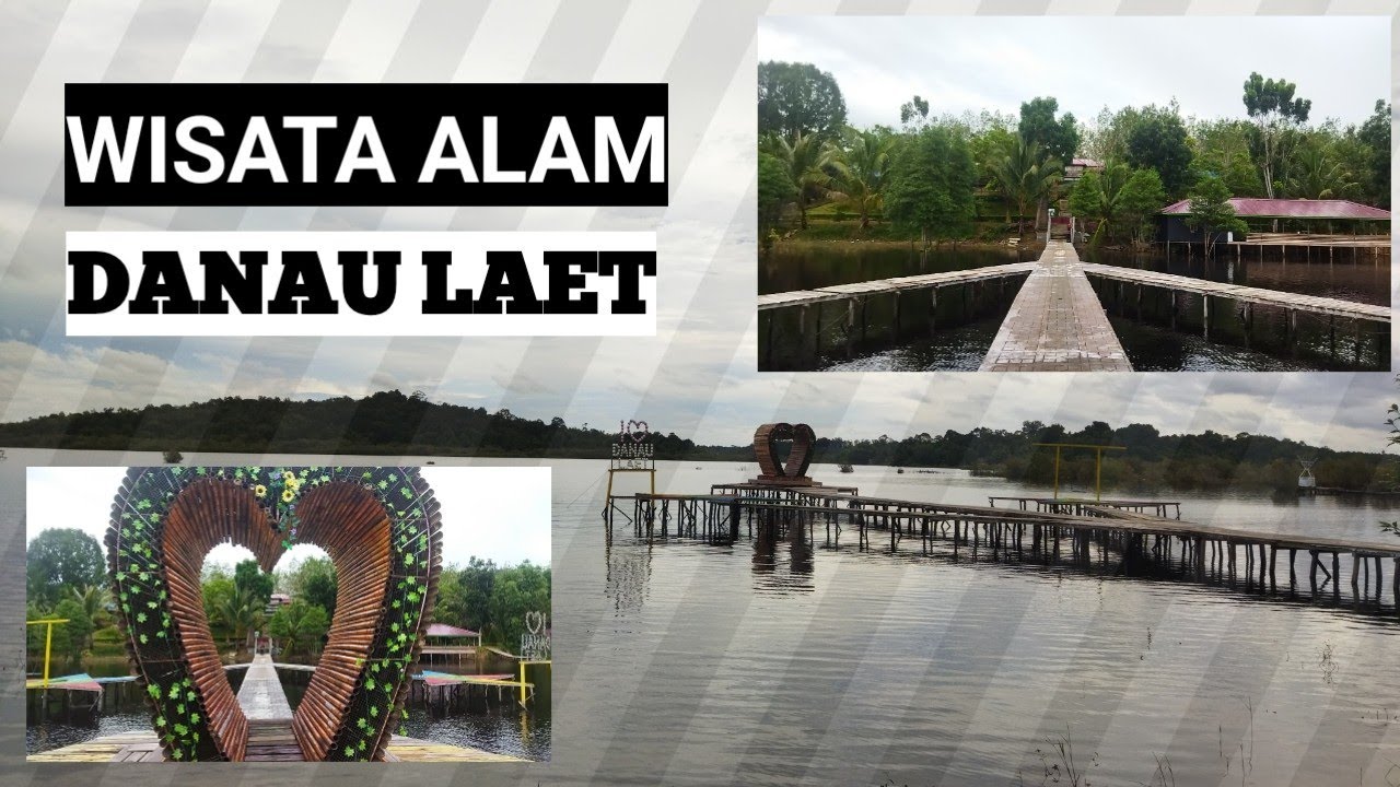 WISATA ALAM DANAU LAET - YouTube