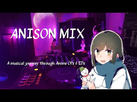 Fubuki's Anison Mix - DJing to Anime OPs & EDs