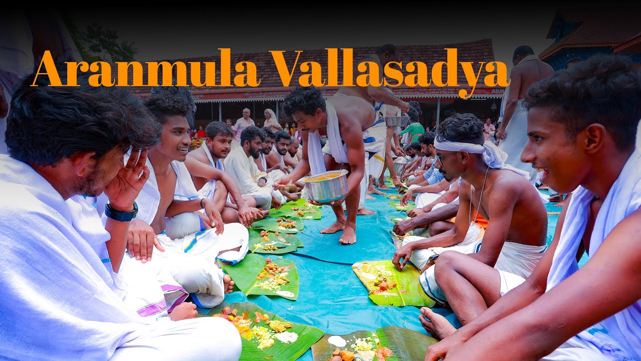Aranmula Vallasadya: A Feast of Tradition and Vallapattu | Aranmula ...