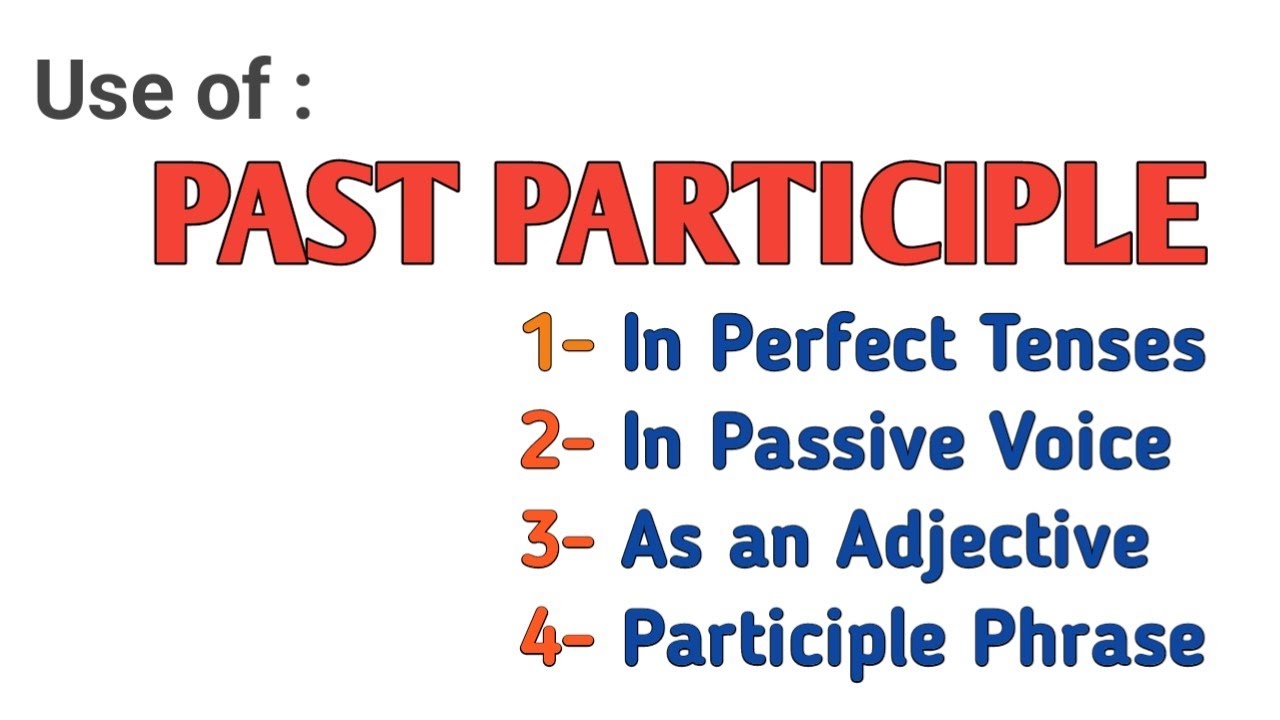 Past Participle in English | Perfect Tenses | Passive Voice| Adjective ...