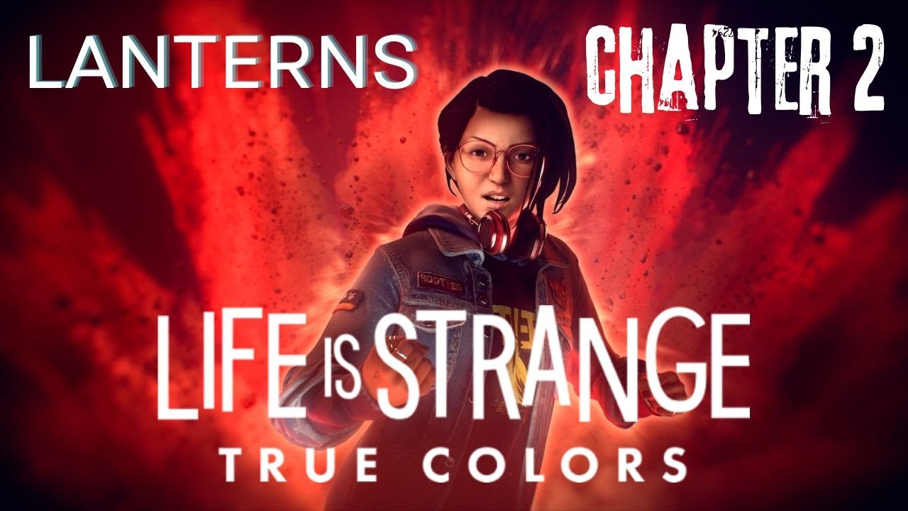 Life is Strange: True Colors | Chapter 2 - LANTERNS | Gameplay | No ...