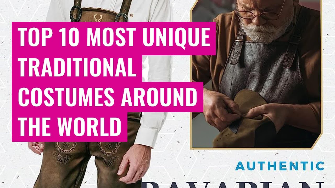 Top 10 Most Unique Traditional Costumes Around the World - YouTube