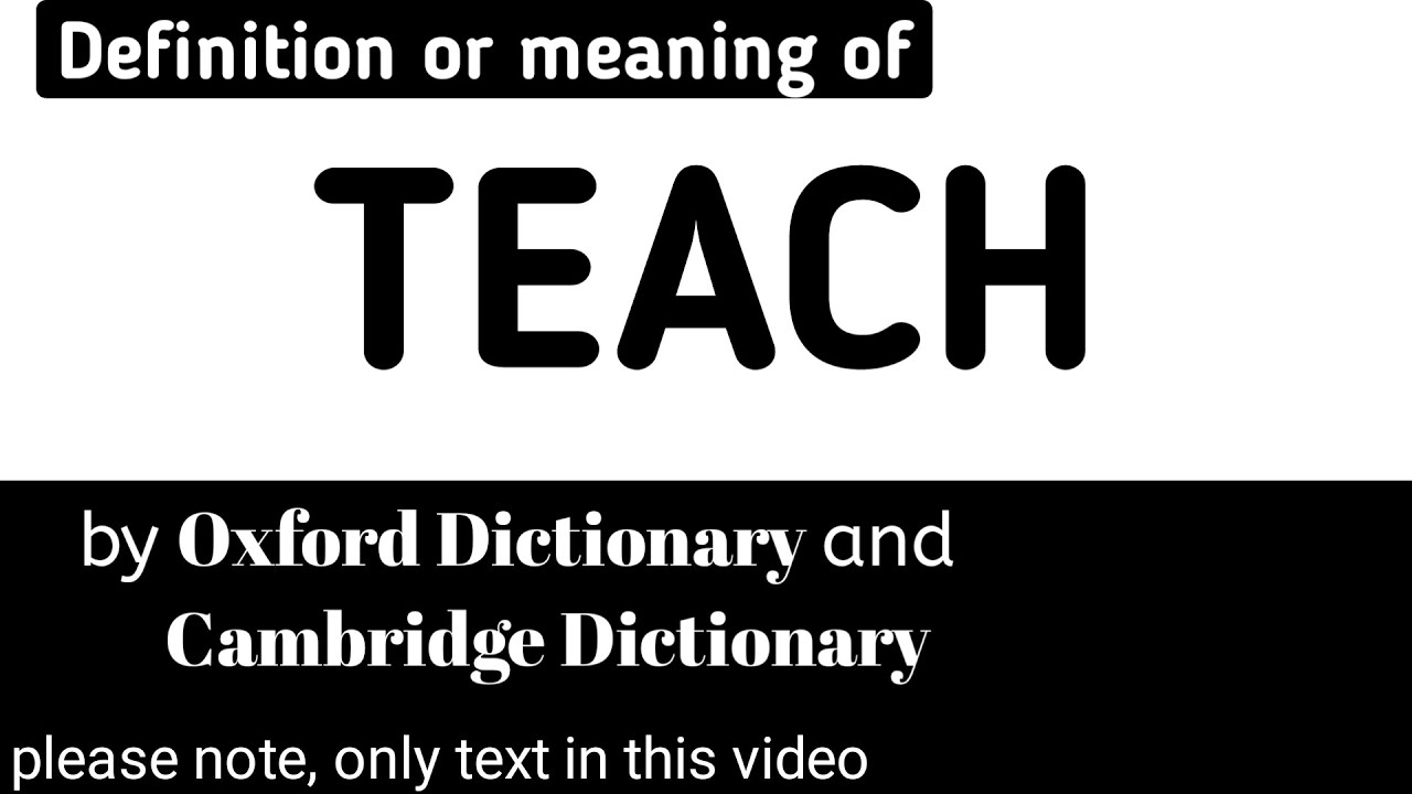 Definition Or Meaning Of Teach By Oxford And Cambridge Dictionary YouTube definition-or-meaning-of-teach-by-oxford-and-cambridge-dictionary-youtube