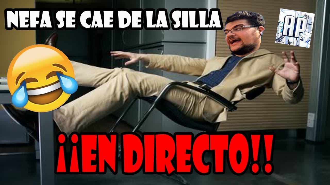 NEFARIUS AP SE CAE DE LA SILLA EN DIRECTO | FAILS DE YOUTUBE ...