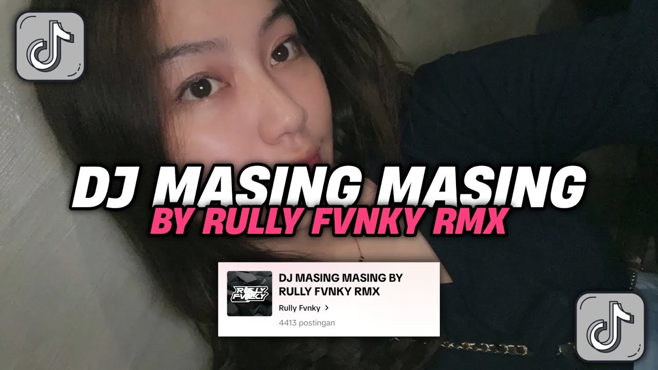 DJ MASING MASING BY RULLY FVNKY RMX | DJ TAPI KAMU BERLAKU BAGAI VIRAL ...