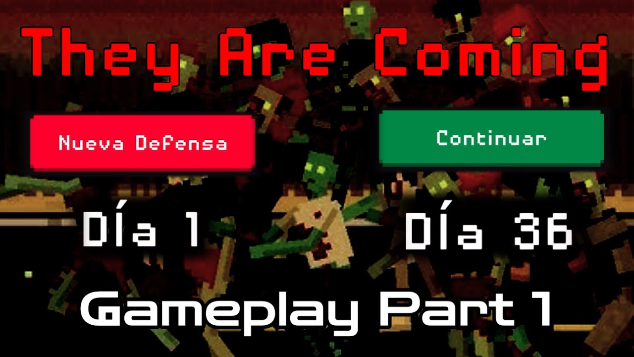 They Are Coming - Gameplay Part 1 (Nueva Defensa: Dia 1 - 36) - YouTube