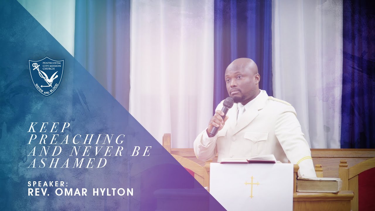 Keep Preaching And Never Be Ashamed | Rev. Omar Hylton 2/6/2022 - YouTube