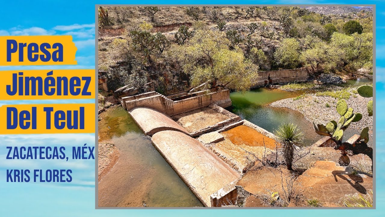 Bienvenidos a la Presa de Jiménez del Teul, Zac Mex. - YouTube