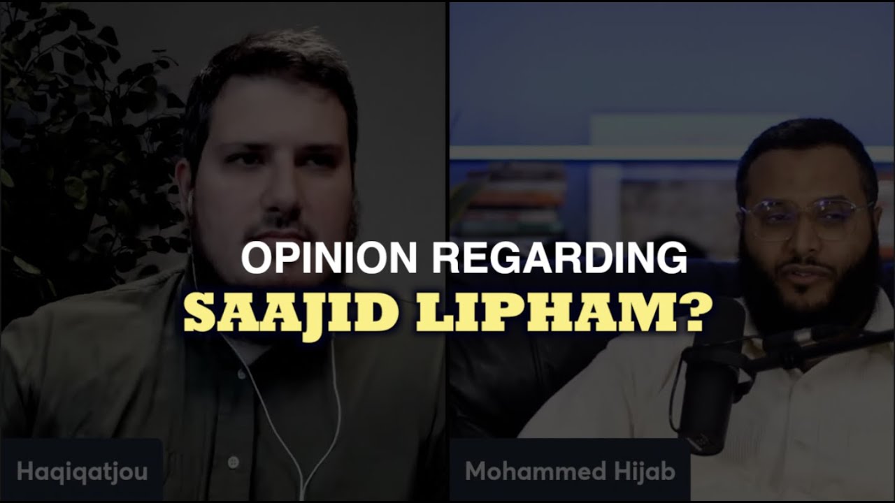 Honest take on Saajid Lipham and his Da'wah | Mohammed Hijāb - YouTube