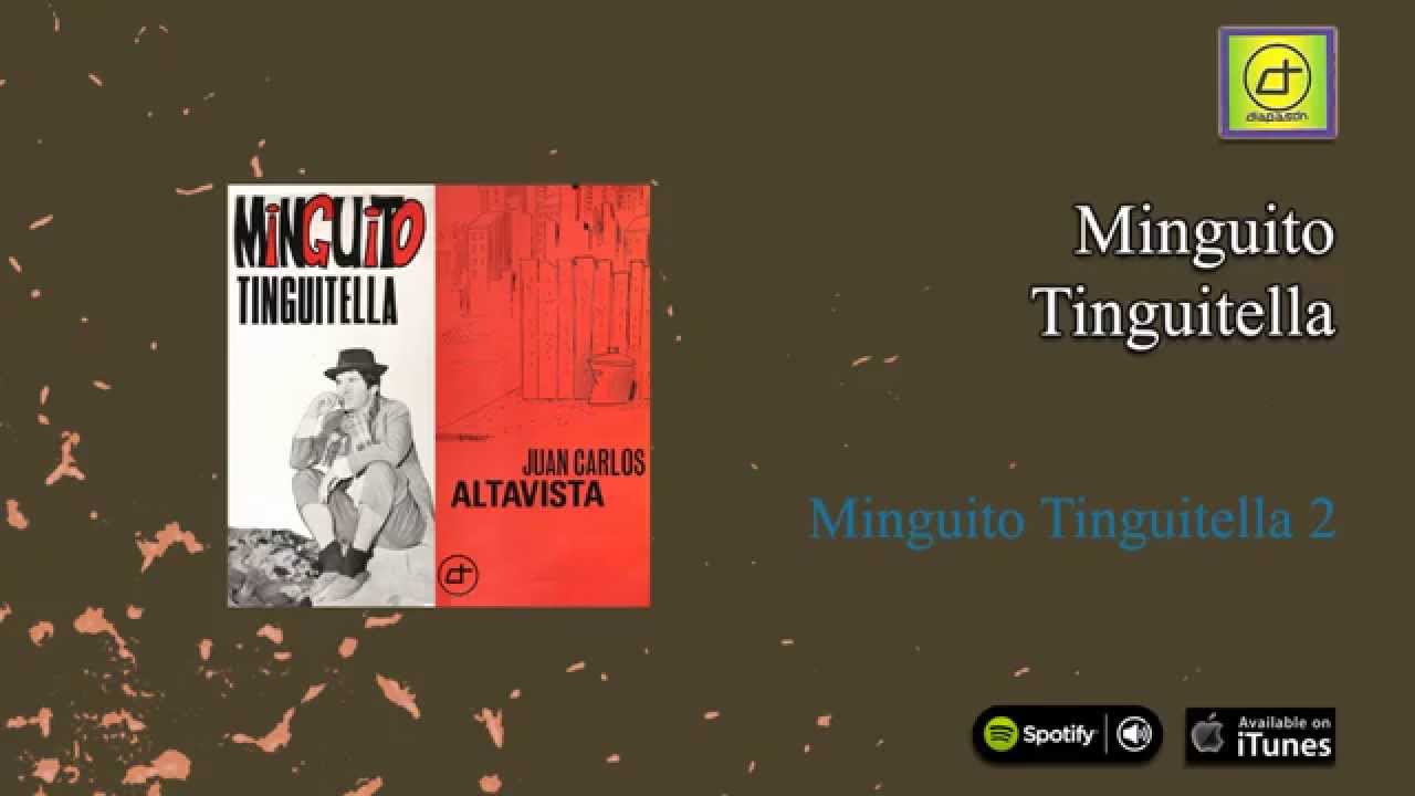 Juan Carlos Altavista - Minguito Tinguitella 2 - YouTube