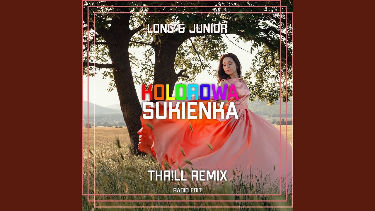 Kolorowa Sukienka (THR!LL REMIX - Radio Edit) - YouTube Music