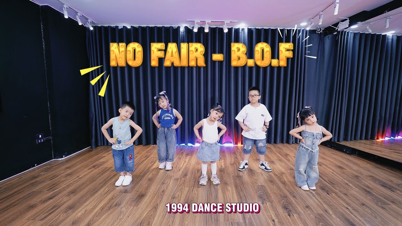 Nhảy NO FAIR - B.O.F (BÙI CÔNG NAM) | KIDS DANCE I 1994 DANCE STUDIO ...