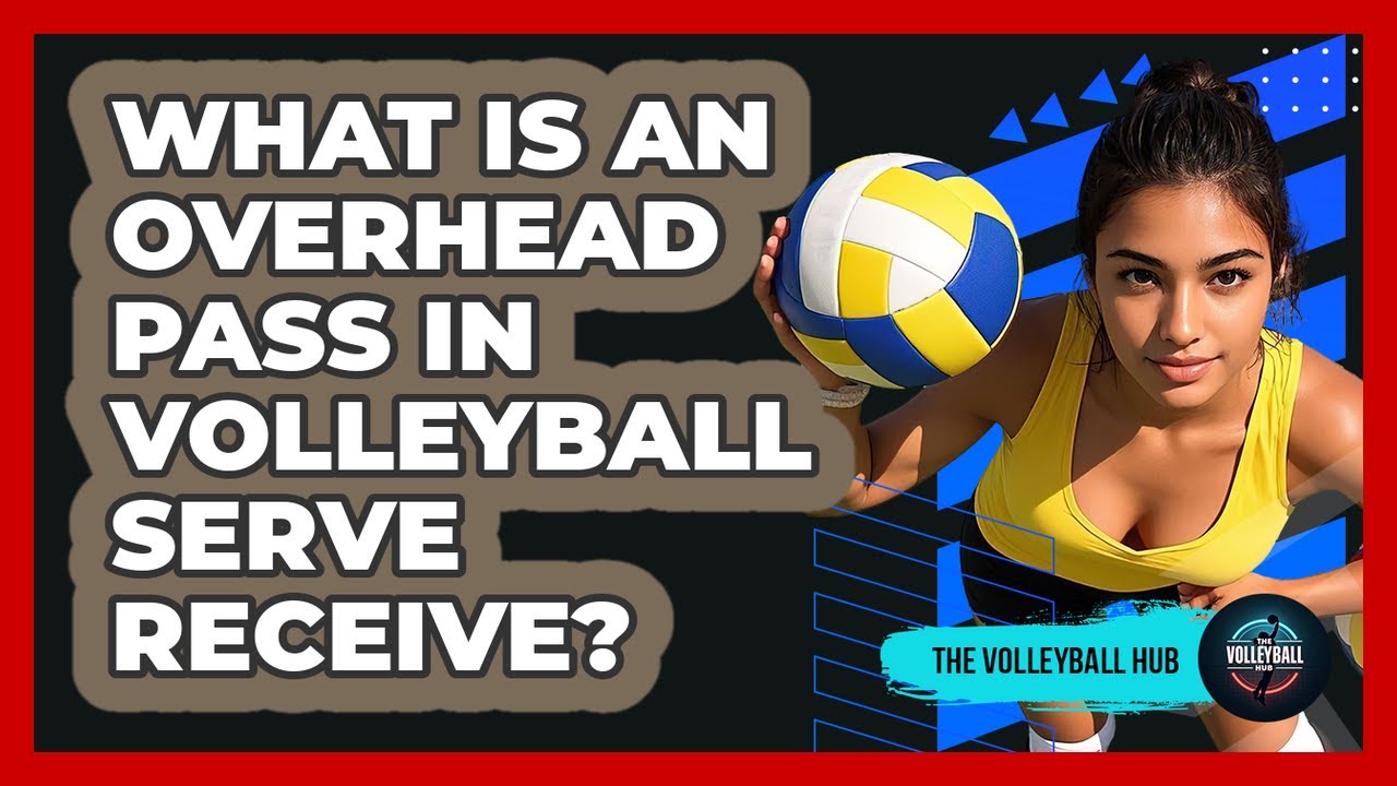 What Is An Overhead Pass In Volleyball Serve Receive? - The Volleyball ...