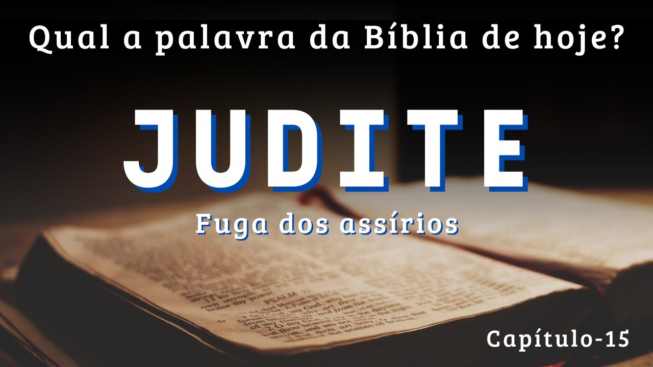Livro de Judite Cap 15 Bíblia Sagrada de Deus, Livros da Bíblia, Fuga ...