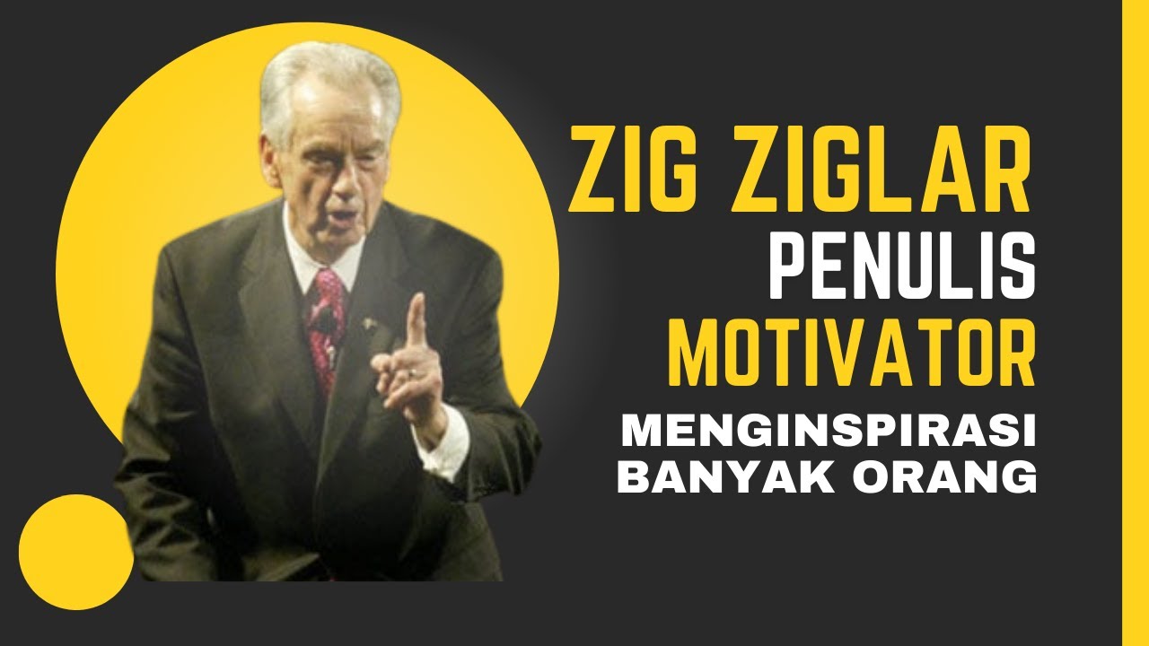 Kata Bijak Zig Ziglar Tentang Kesuksesan, Kebahagiaan, Kebijaksanaan dan Cinta. - YouTube