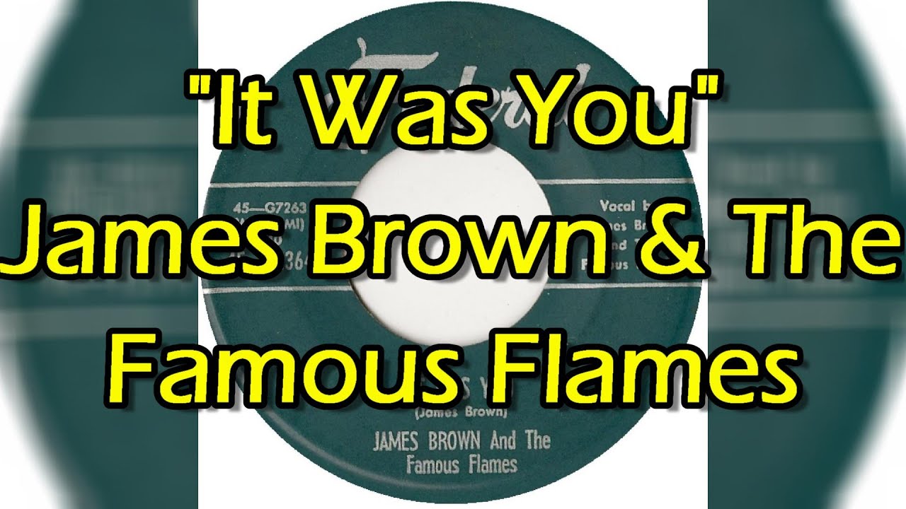 "It Was You" - James Brown And The Famous Flames (lyrics) - YouTube