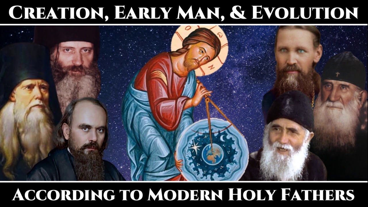 Creation, Early Man, and Evolution | According to Modern Holy Fathers ...