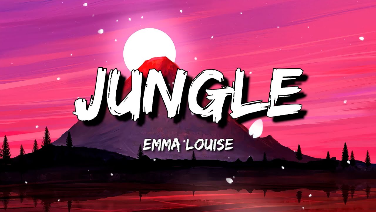 Emma Louise - Jungle Lyric | Emmy Meli , FIFTY FIFTY Lyric Mix - YouTube