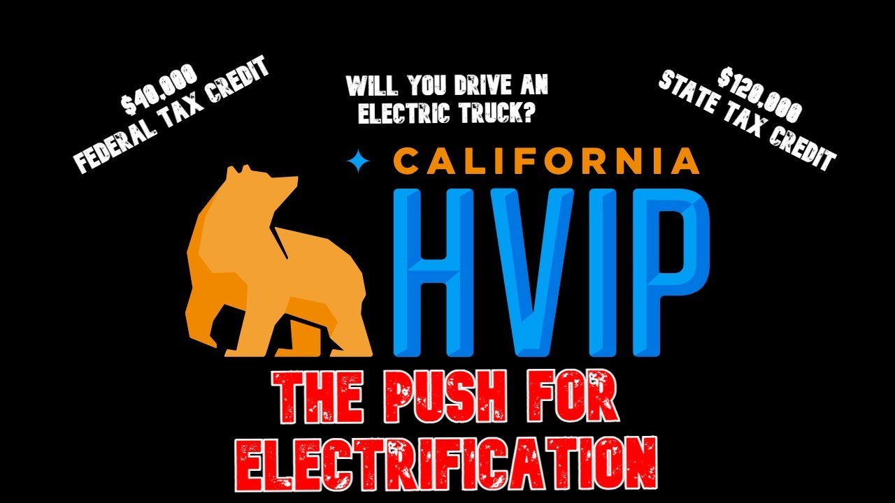 California HVIP $120k Tax Credit and The Electrification of the ...