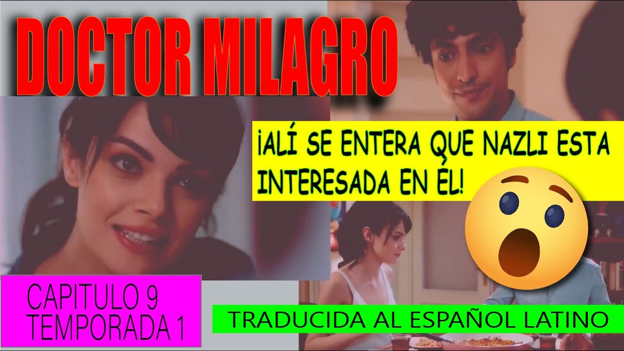 Doctor Milagro Capitulo 9 Parte 1 ¡alÍ Se Entera Que Nazli EstÁ