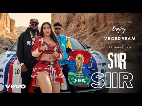 Nora Fatehi, Vegedream, Sanjoy - Siir Siir (FIFA World Cup 2026™) [Official Music Video]